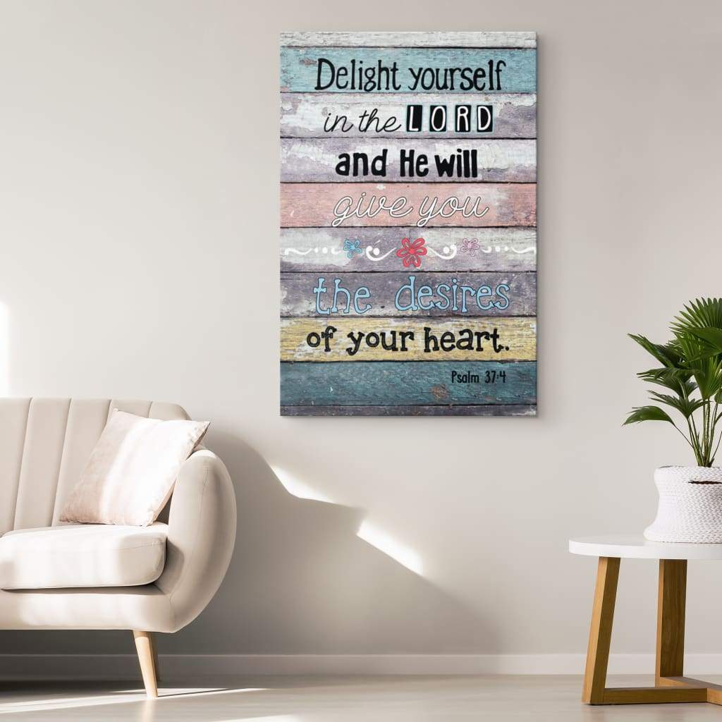 Delight Yourself In The Lord Psalm 37:4 Bible Verse Wall Art Canvas ...