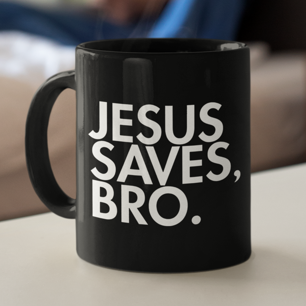 Jesus Saves Bro Coffee Mug Teehall Live Creatively