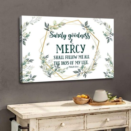 Surely Goodness And Mercy Psalm 23:6 Bible Verse Wall Art Canvas - Teehall