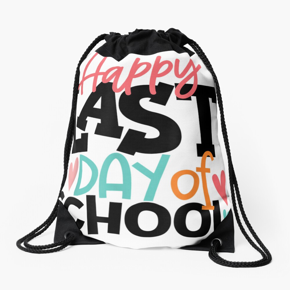 Happy Last Day Of School Kids Teacher Graduation Drawstring Bag DSB527 ...