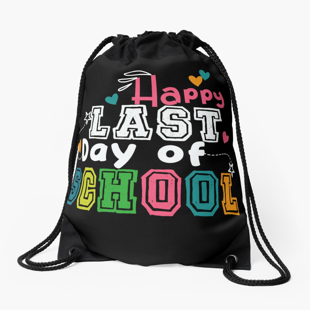 Happy Last Day Of School Kids Teacher Student Graduation Drawstring Bag ...